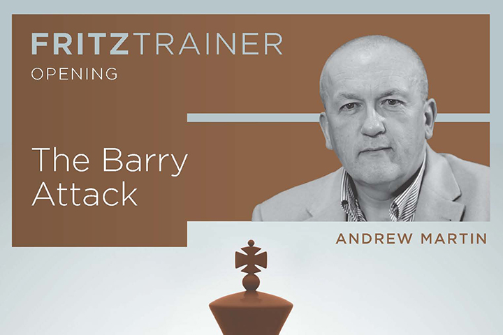 Andrew Martin: The Barry Attack | ChessBase